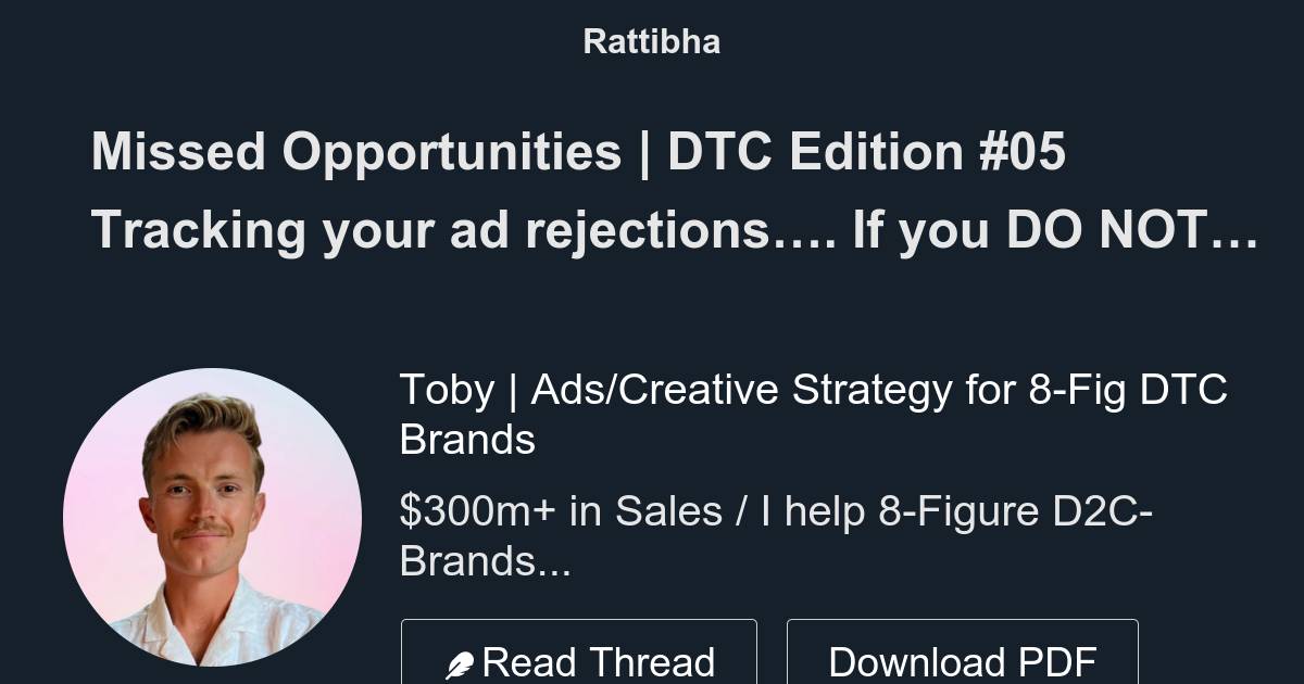 Missed Opportunities | DTC Edition #05 Tracking your ad rejections…. If ...