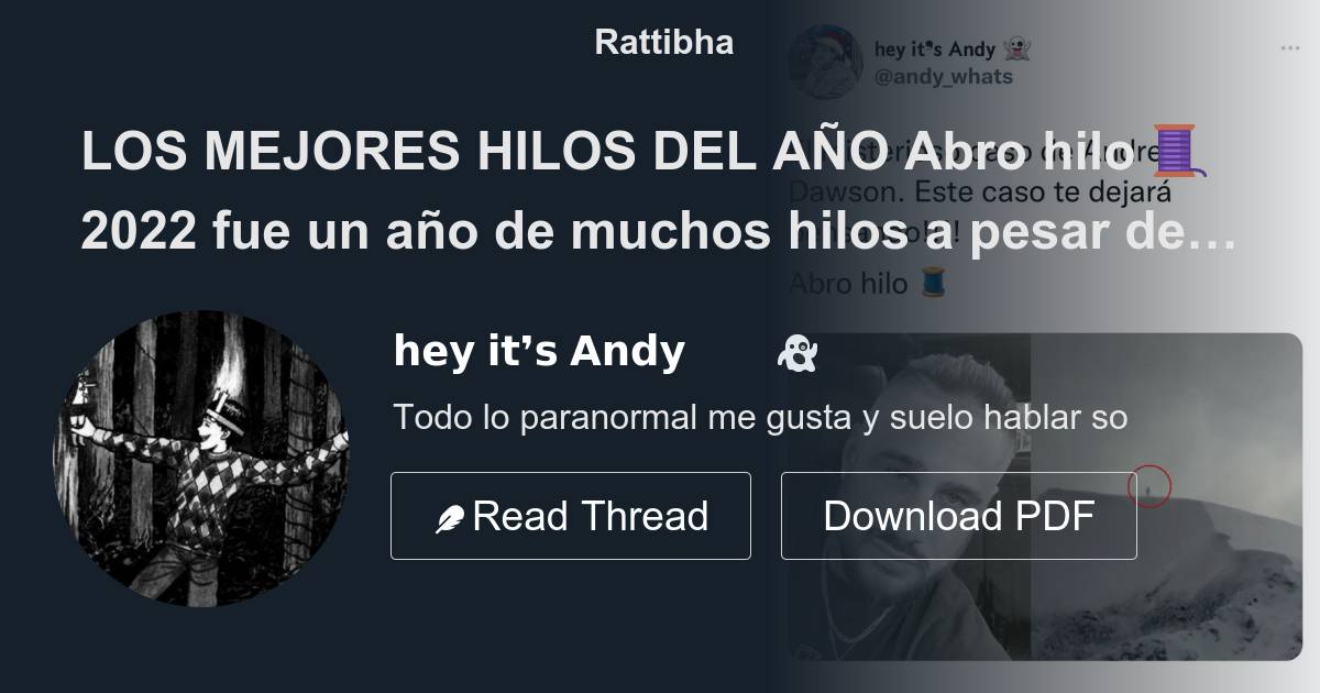 LOS MEJORES HILOS DEL AÑO Abro hilo 🧵 - Thread from 𝗵𝗲𝘆 𝗶𝘁 𝘀 𝗔𝗻𝗱𝘆 👻 ...