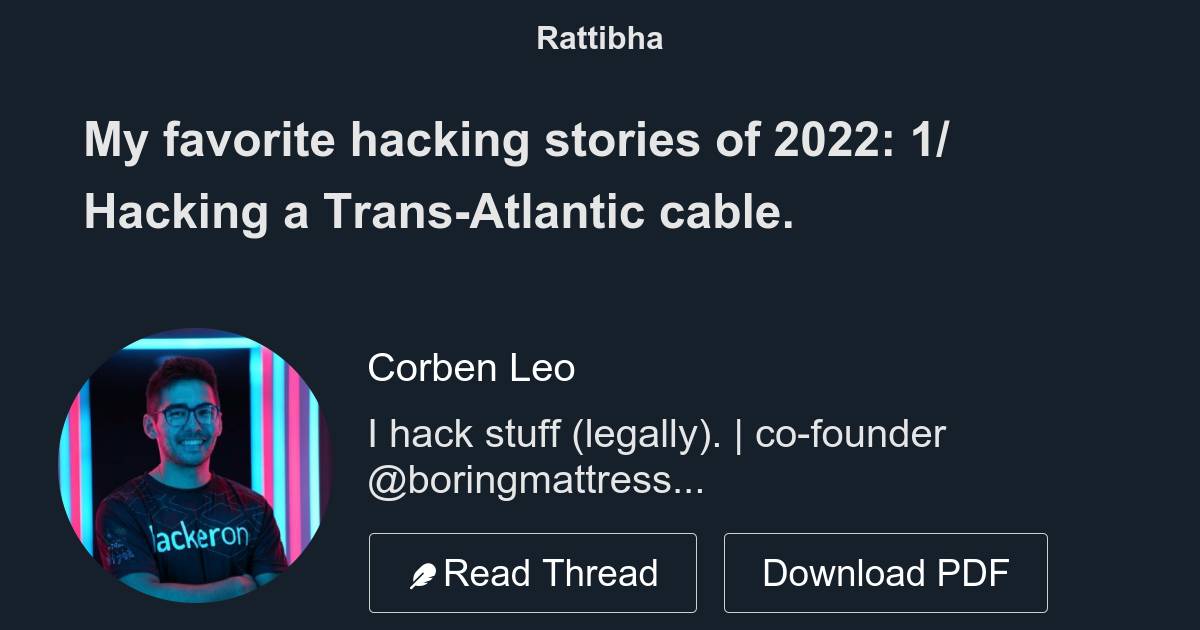 My favorite hacking stories of 2022: - Thread from Corben Leo @hacker_ - Rattibha