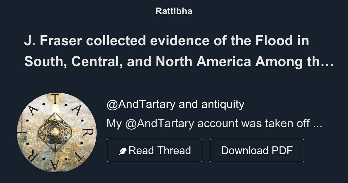 J. Fraser collected evidence of the Flood in South, Central, and North ...