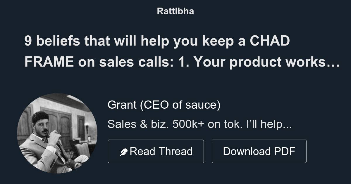 9 beliefs that will help you keep a CHAD FRAME on sales calls: 1. Your ...