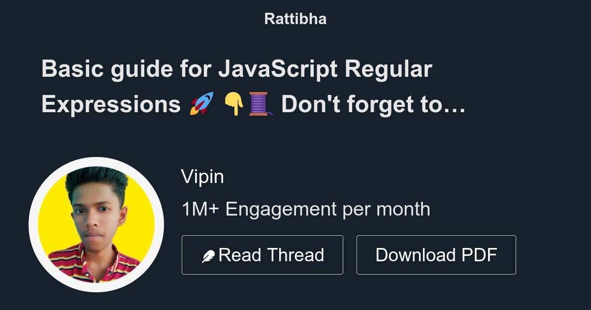 Basic guide for JavaScript Regular Expressions 🚀 👇🧵 - Thread from Vipin @SocialWithAI - Rattibha
