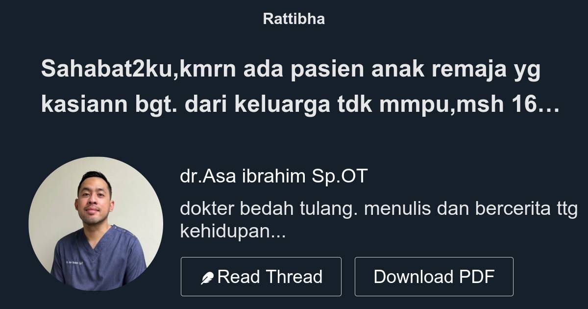 Sahabat2ku,kmrn ada pasien anak remaja yg kasiann bgt. dari keluarga tdk mmpu,msh 16 thn ...