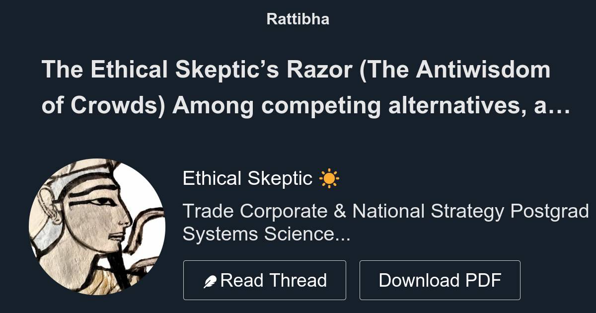 The Ethical Skeptic’s Razor (The Antiwisdom of Crowds) Among competing ...
