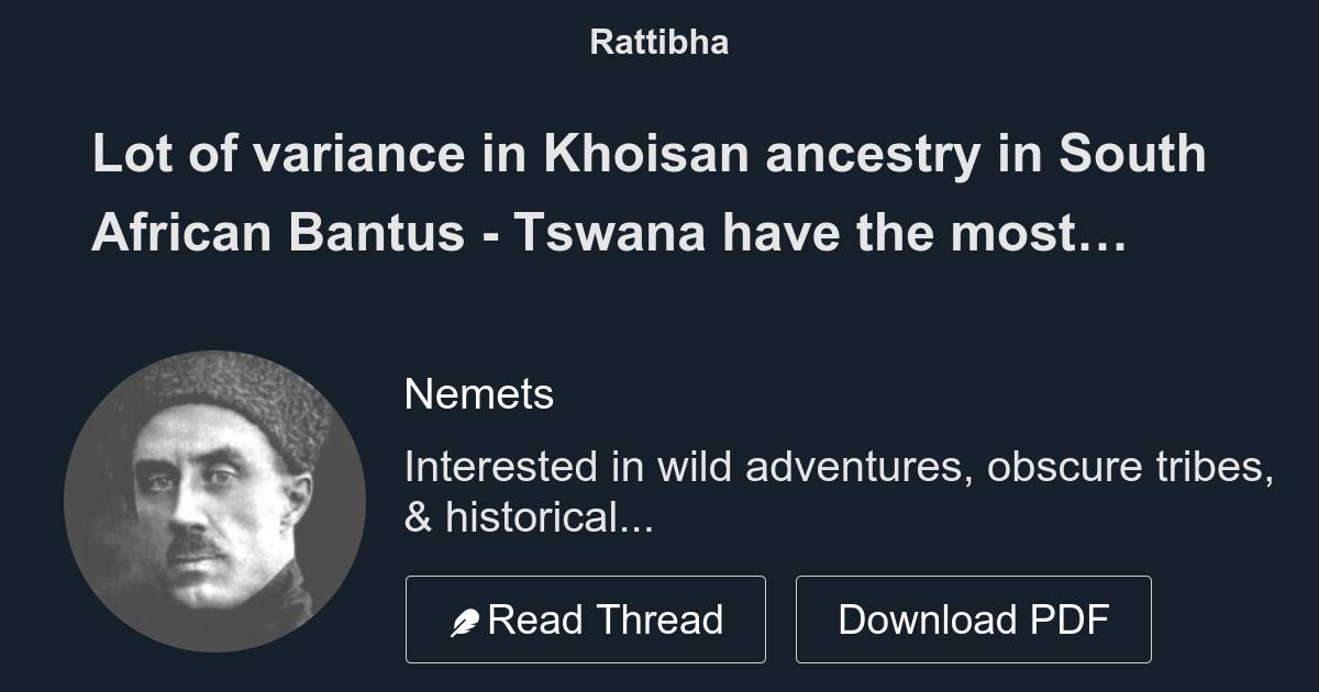 Lot of variance in Khoisan ancestry in South African Bantus - Tswana ...