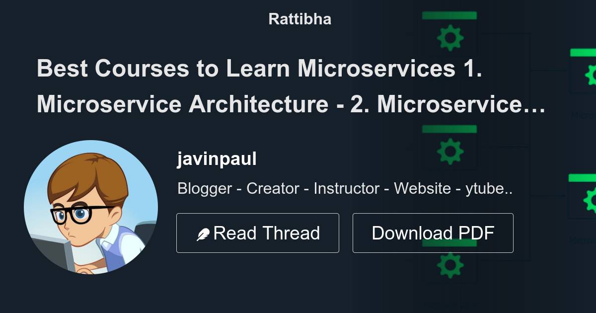 Best Courses to Learn Microservices 1. Microservice Architecture - https://t.co/MgqKFuwZZ0 2 ...