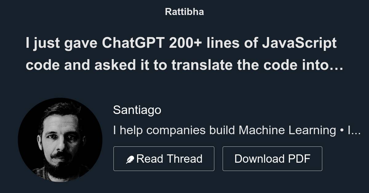 I just gave ChatGPT 200+ lines of JavaScript code and asked it to translate the code into Python ...