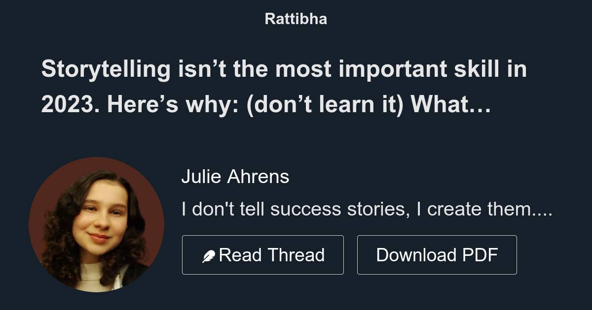 Storytelling isn’t the most important skill in 2023. Here’s why: (don’t ...