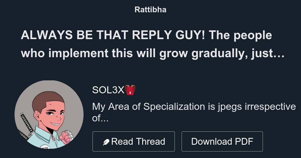 ALWAYS BE THAT REPLY GUY! The people who implement this will grow ...