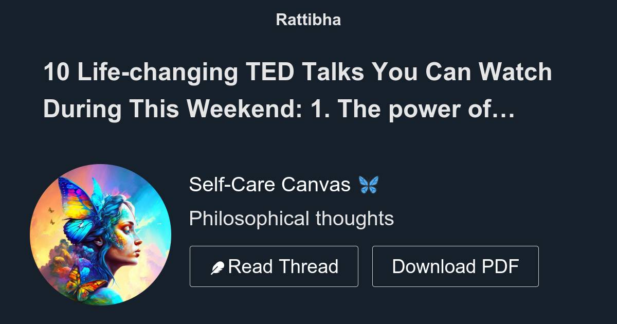 10 Life-changing TED Talks You Can Watch During This Weekend: - Thread ...