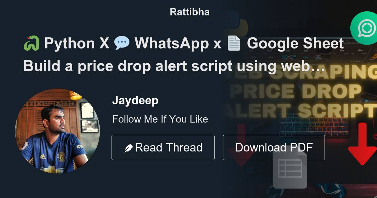 🐍 Python X 💬 WhatsApp x 📄 Google Sheet Build a price drop alert script using web scraping 🔵 ...