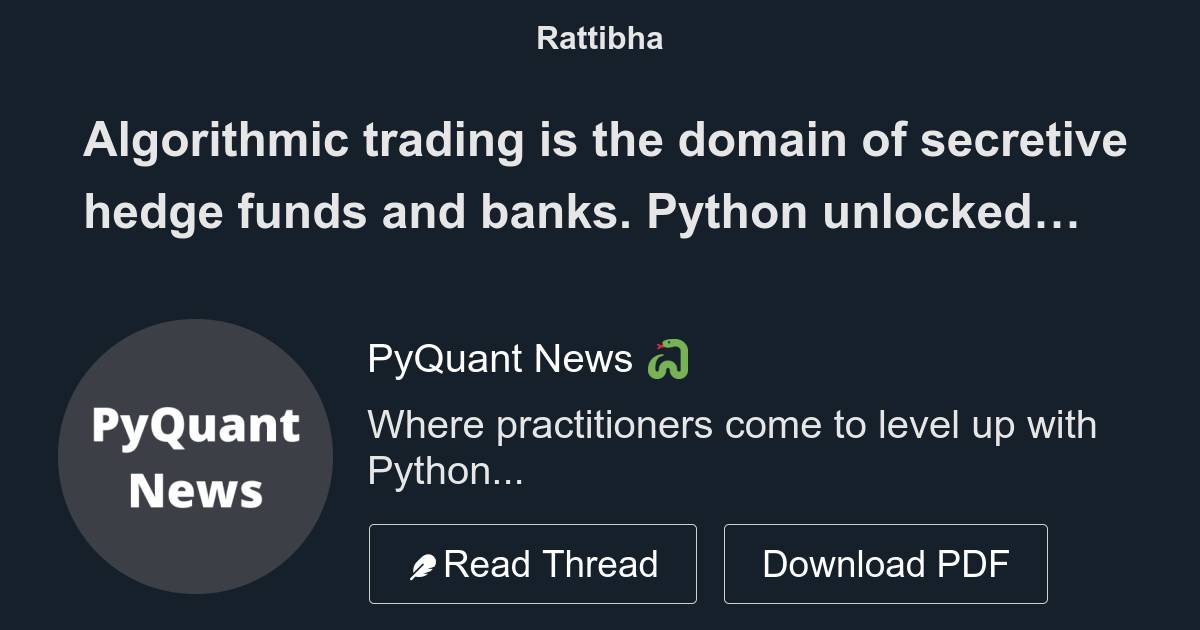 Algorithmic trading is the domain of secretive hedge funds and banks. Python unlocked these ...