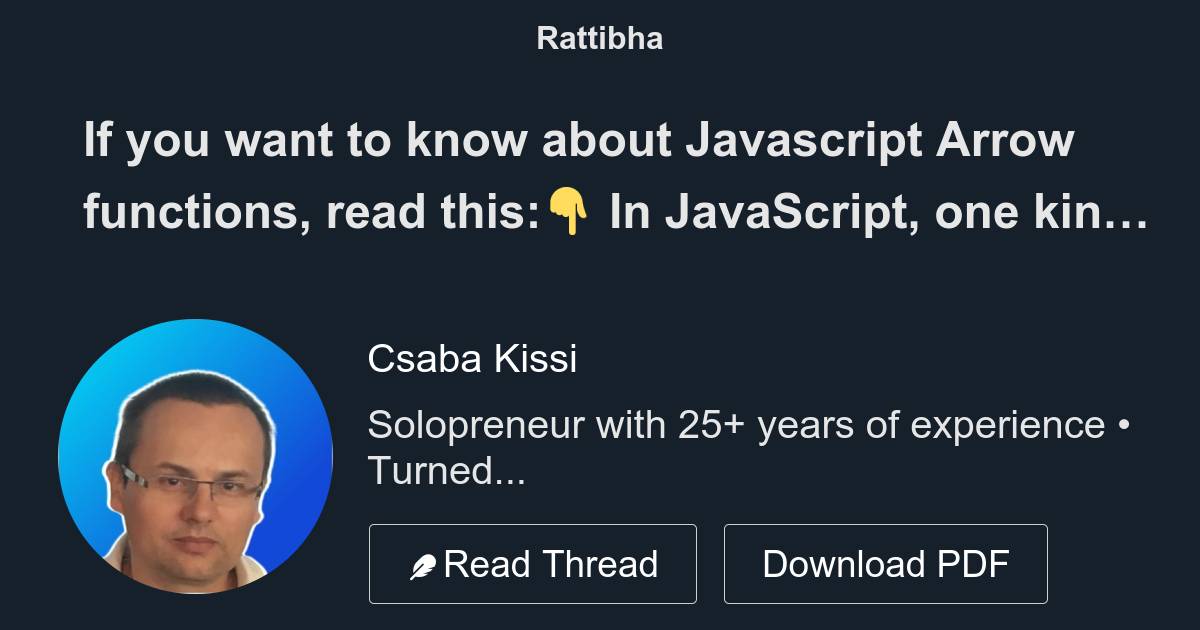 If you want to know about Javascript Arrow functions, read this:👇 - Thread from Csaba Kissi ...