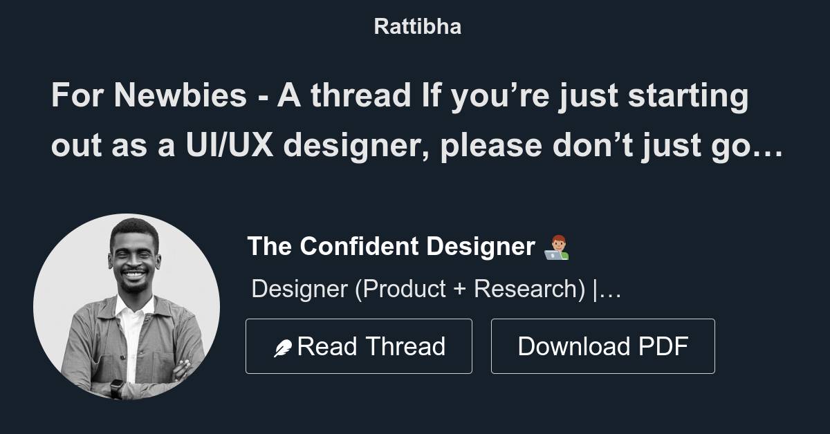 For Newbies - A thread If you’re just starting out as a UI/UX designer ...