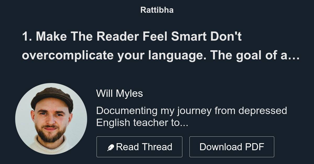 1. Make The Reader Feel Smart Don't overcomplicate your language. The ...