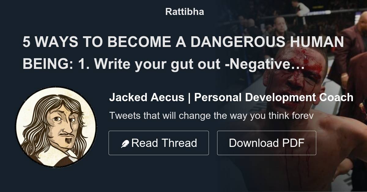 5 WAYS TO BECOME A DANGEROUS HUMAN BEING: - Thread from Jacked Aecus ...