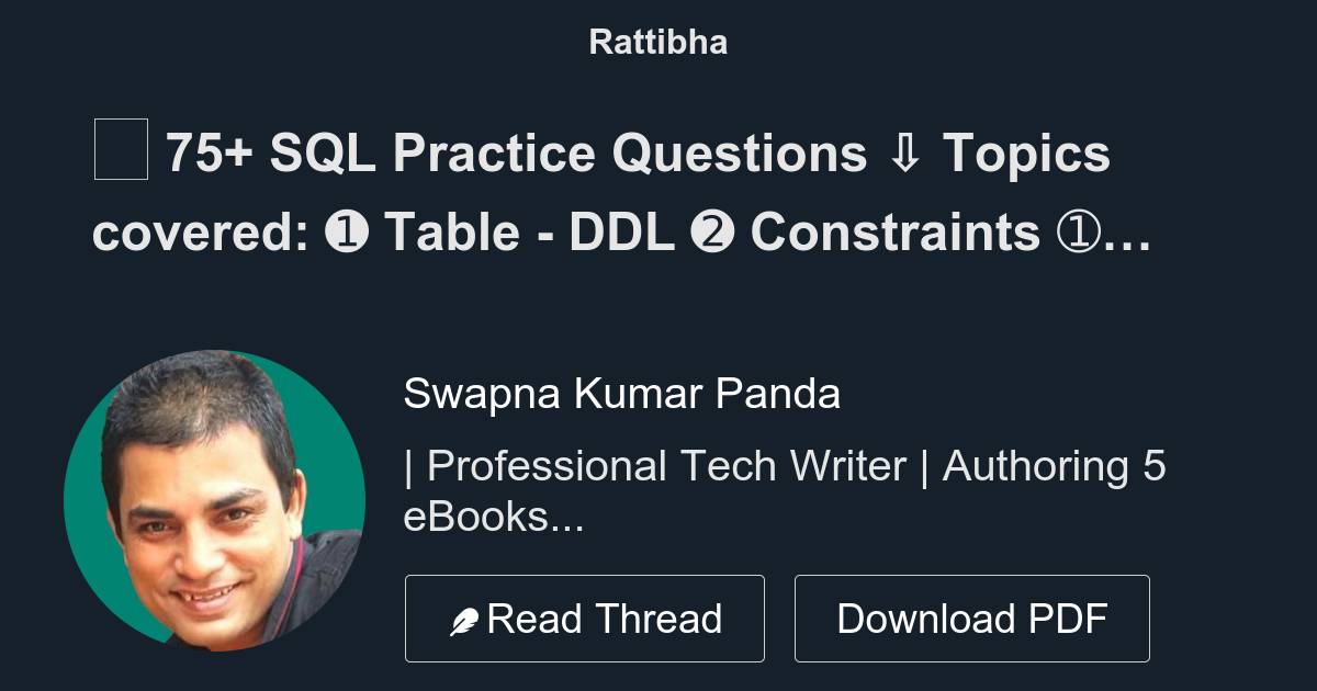 👩‍💻 75+ SQL Practice Questions ⇩ - Thread from Swapna Kumar Panda @swapnakpanda - Rattibha