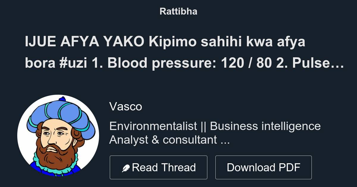 IJUE AFYA YAKO Kipimo sahihi kwa afya bora #uzi 1. Blood pressure: 120 / 80 2. Pulse: 70 - 100 3 ...