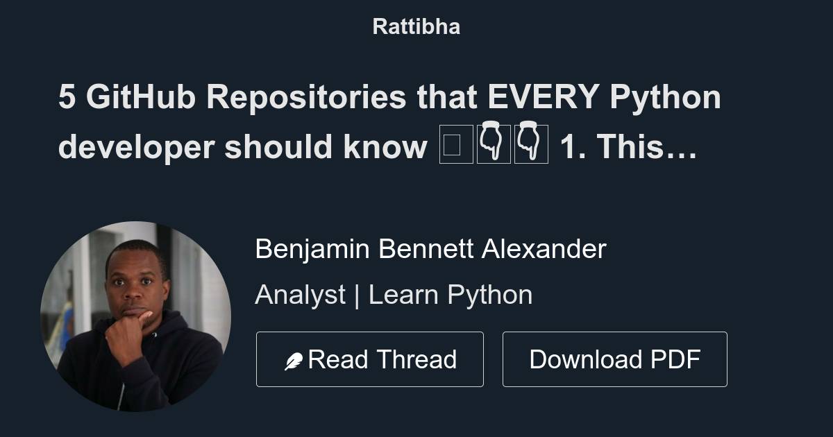 5 GitHub Repositories that EVERY Python developer should know 🧵👇👇 - المسلسل من Benjamin Bennett ...