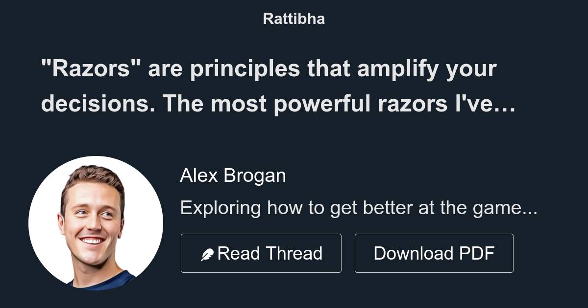 "Razors" are principles that amplify your decisions. The most powerful ...