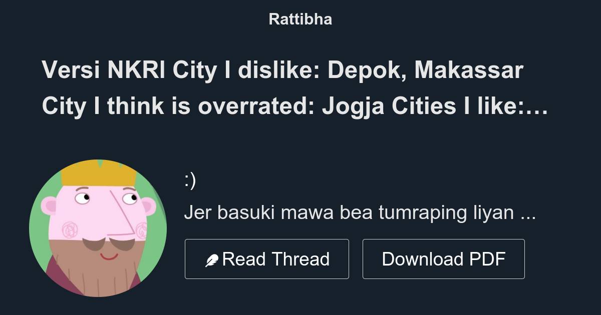 Versi NKRl City I dislike: Depok, Makassar City I think is overrated: Jogja Cities I like ...