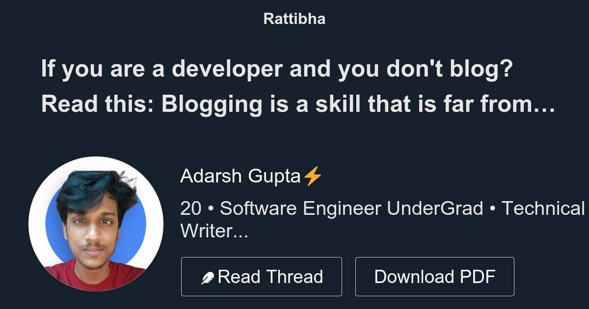 If you are a developer and you don't blog? Read this: - Thread from Adarsh Gupta⚡ @Adarsh ...