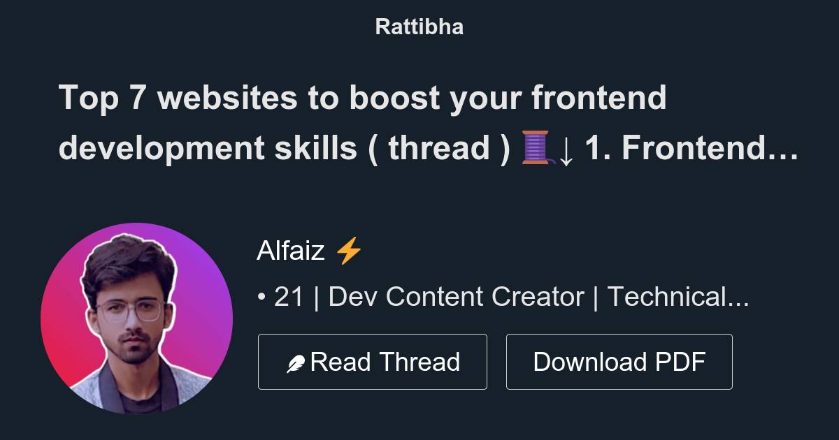 Top 7 websites to boost your frontend development skills ( thread ) 🧵↓ ...
