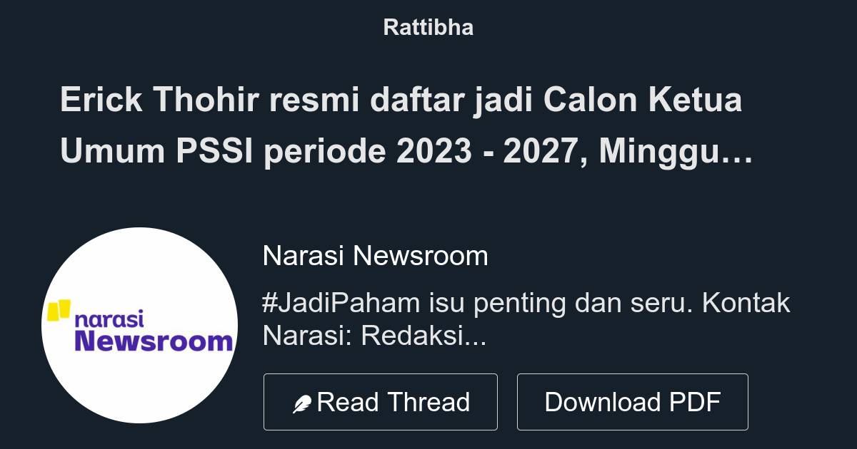 Erick Thohir resmi daftar jadi Calon Ketua Umum PSSI periode 2023 - 2027, Minggu (15/1/2023 ...