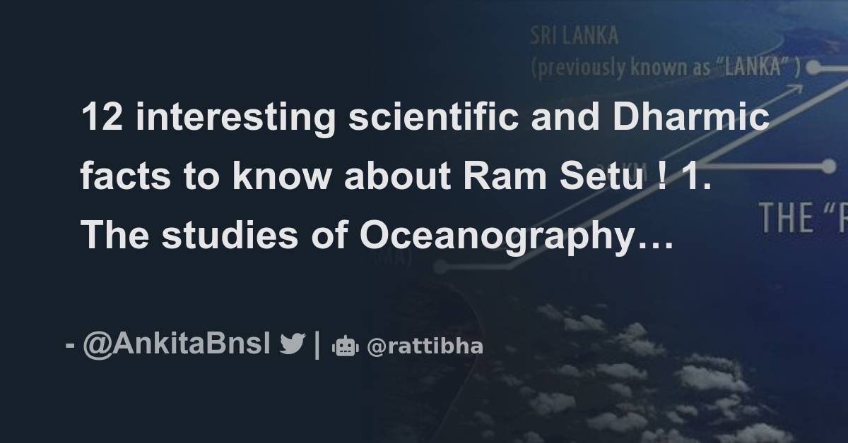 12 interesting scientific and Dharmic facts to know about Ram Setu ! - Thread from Ankita ...