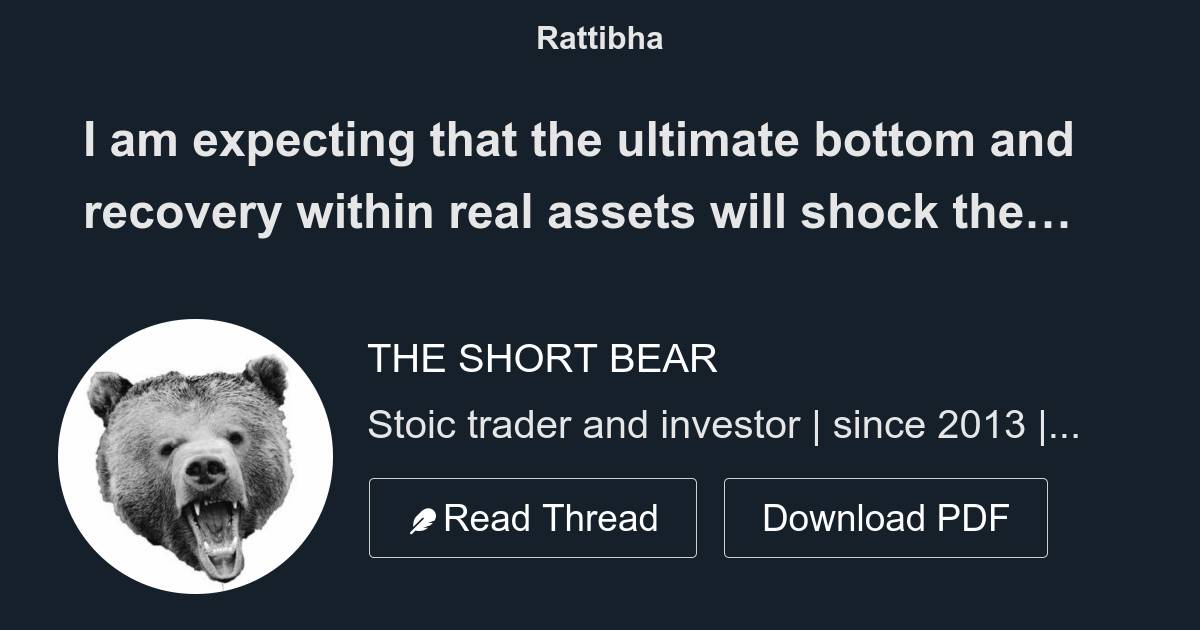 I am expecting that the ultimate bottom and recovery within real assets ...