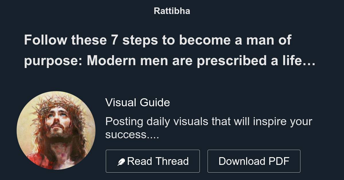 Follow these 7 steps to become a man of purpose: - Thread from Visual Guide @VisualGuide_ - Rattibha