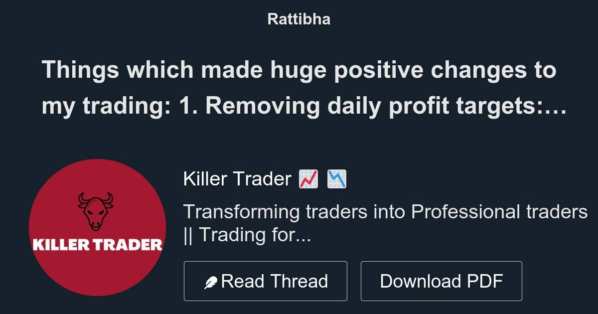 Things which made huge positive changes to my trading: 1. Removing ...