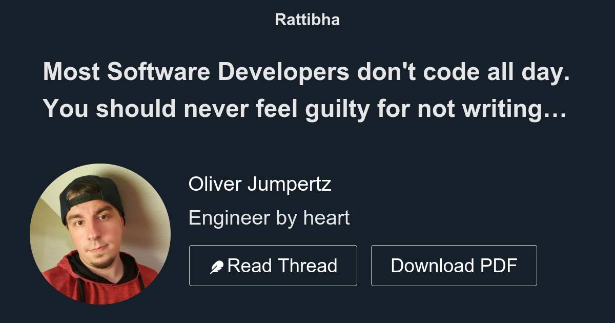 Most Software Developers don't code all day. You should never feel ...