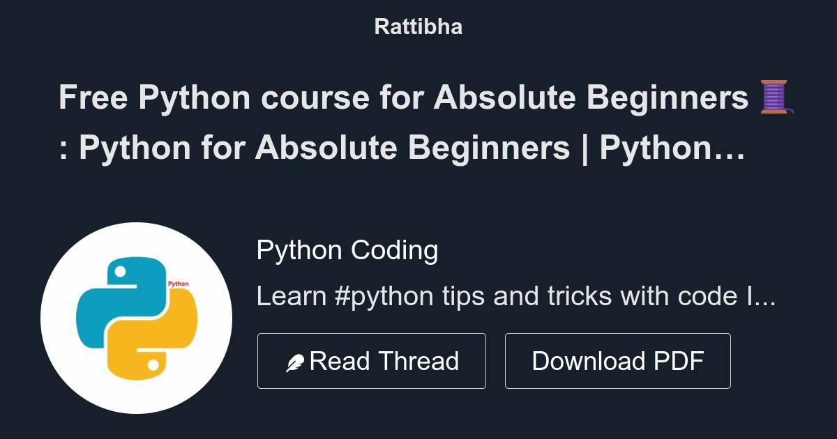 Free Python course for Absolute Beginners 🧵: - Thread from Python Coding @clcoding - Rattibha