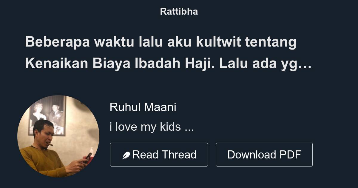 Beberapa waktu lalu aku kultwit tentang Kenaikan Biaya Ibadah Haji. Lalu ada yg membalas komen ...