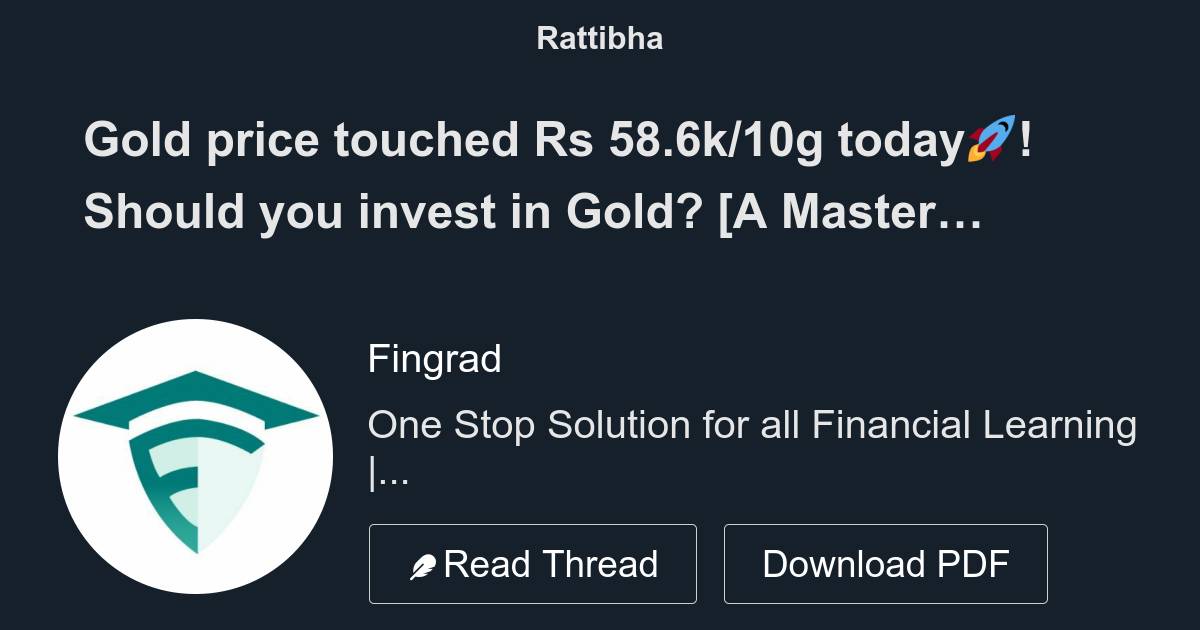 Gold price touched Rs 58.6k/10g today🚀! Should you invest in Gold? [A ...