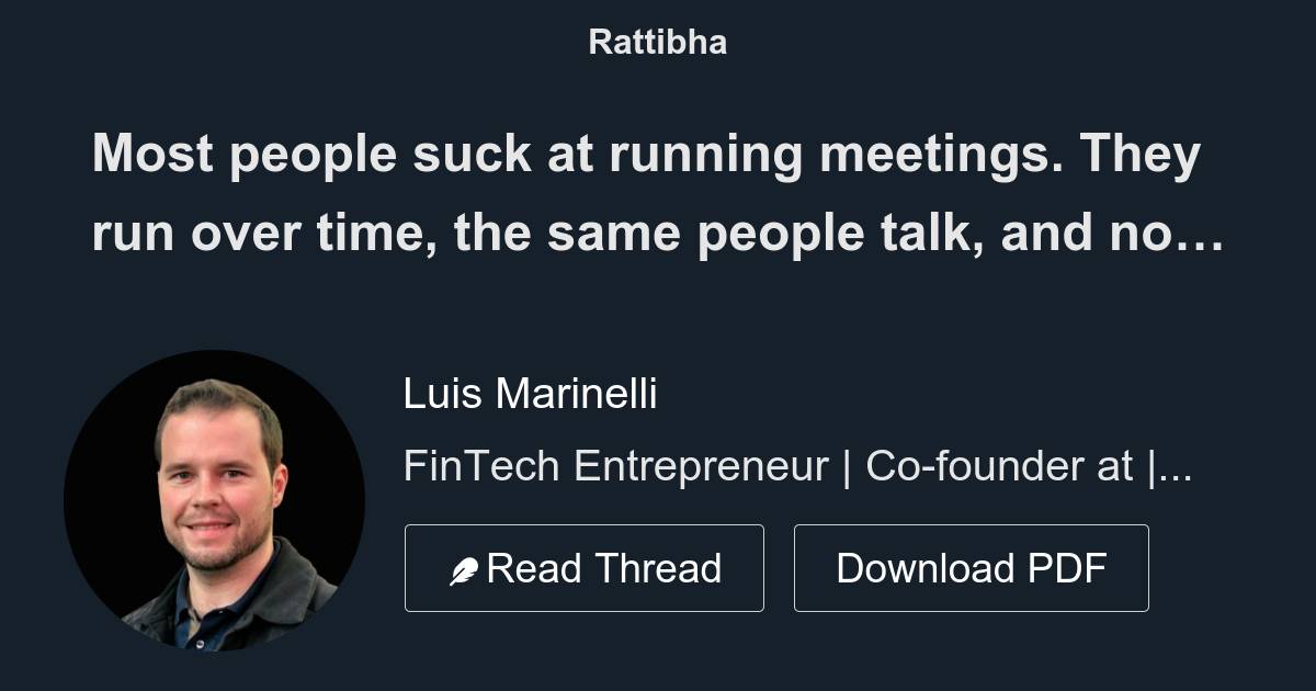 Most people suck at running meetings. They run over time, the same ...