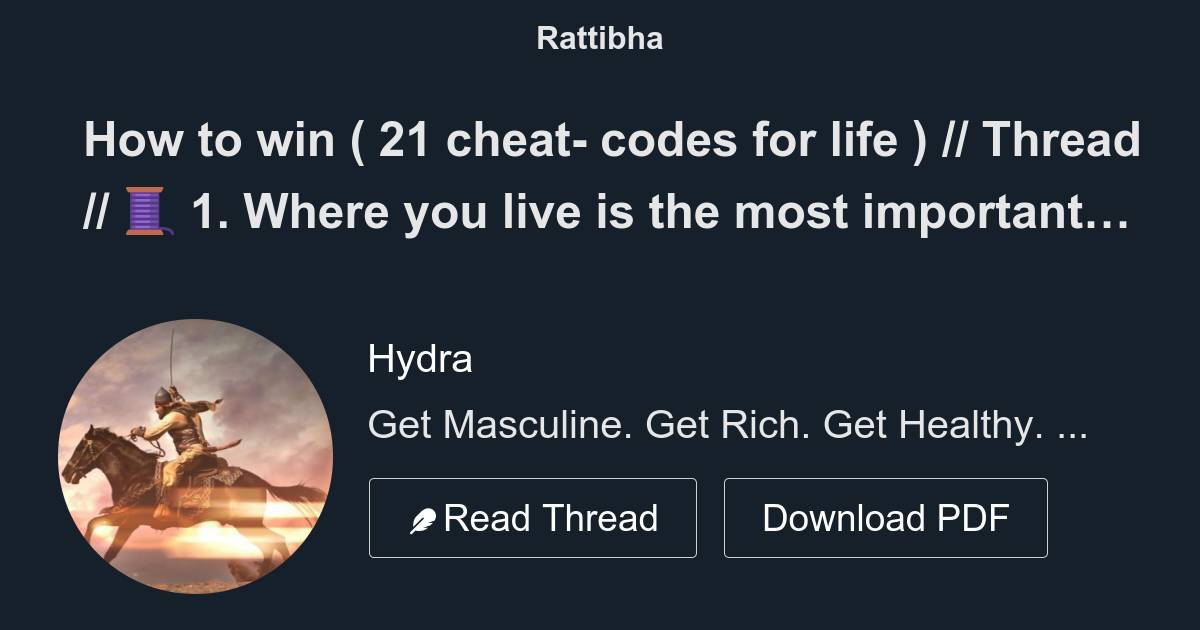 How to win ( 21 cheat- codes for life ) // Thread // 🧵 - Thread from Hydra @numbufera - Rattibha