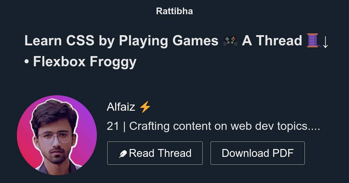 Learn CSS by Playing Games 🎮 A Thread 🧵↓ - المسلسل من Alfaiz Ali @imAlfaiz - رتبها