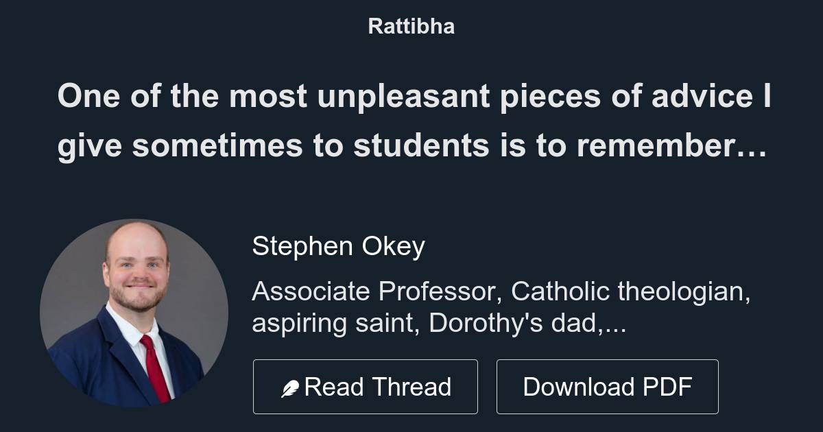 One of the most unpleasant pieces of advice I give sometimes to students is to remember that the ...