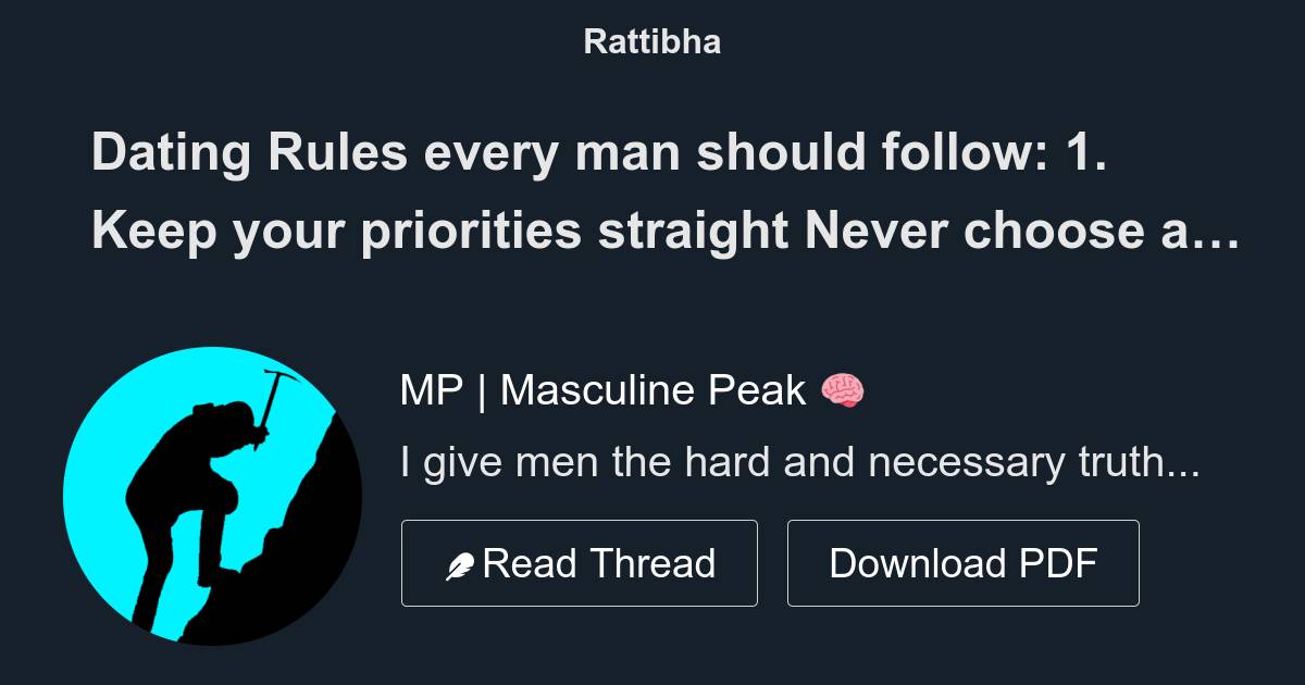 Dating Rules every man should follow: - Thread from MP | Masculine Peak 🧠 @MasculinePeak - Rattibha