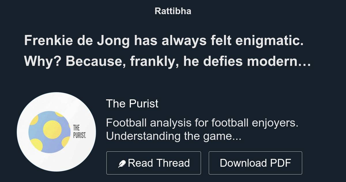 Frenkie de Jong has always felt enigmatic. Why? Because, frankly, he ... Frenkie de Jong has always felt enigmatic. Why? Because, frankly, he ...
