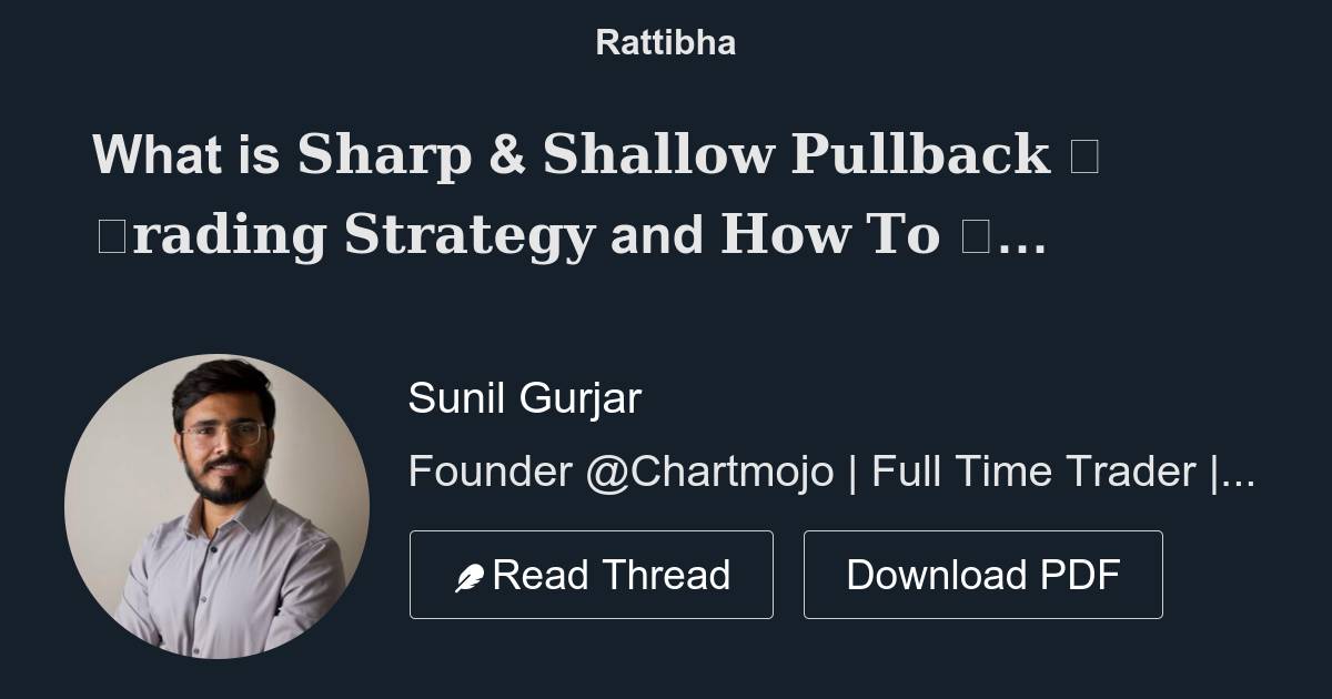 What is 𝐒𝐡𝐚𝐫𝐩 & 𝐒𝐡𝐚𝐥𝐥𝐨𝐰 𝐏𝐮𝐥𝐥𝐛𝐚𝐜𝐤 𝐓𝐫𝐚𝐝𝐢𝐧𝐠 𝐒𝐭𝐫𝐚𝐭𝐞𝐠𝐲 and 𝐇𝐨𝐰 𝐓𝐨 𝐓𝐫𝐚𝐝𝐞 it ...