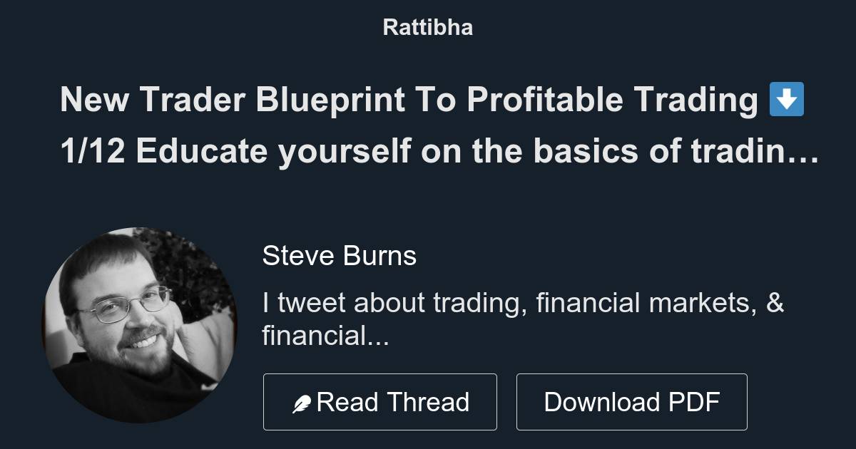 New Trader Blueprint To Profitable Trading ⬇️ - Thread from Steve Burns ...