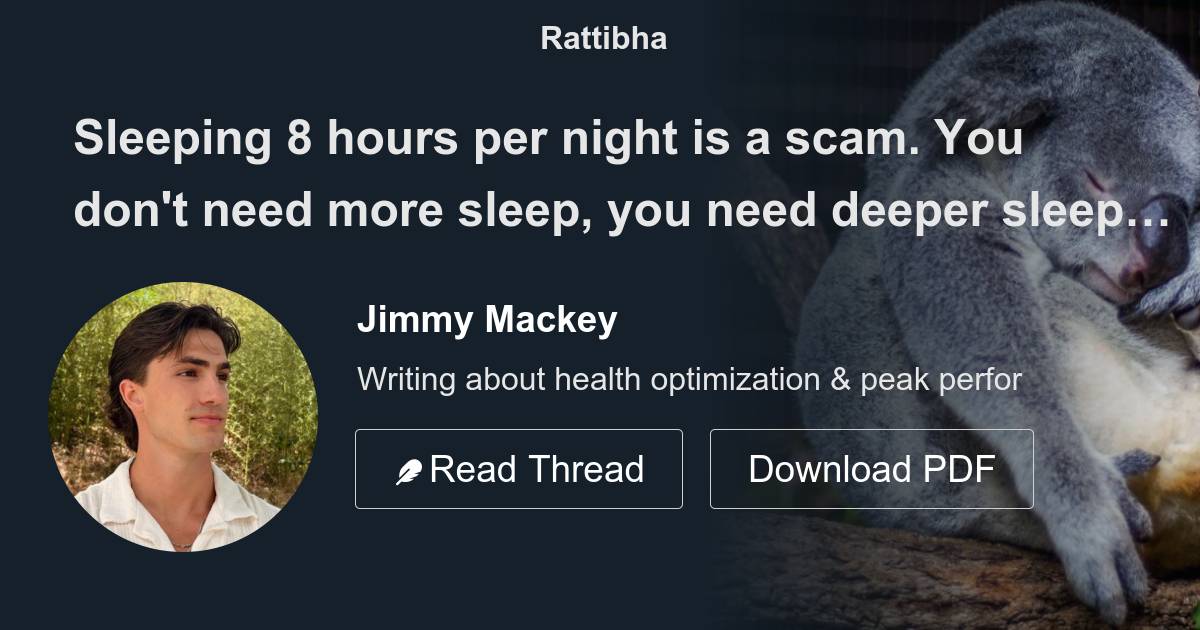 Sleeping 8 hours per night is a scam. You don't need more sleep, you ...