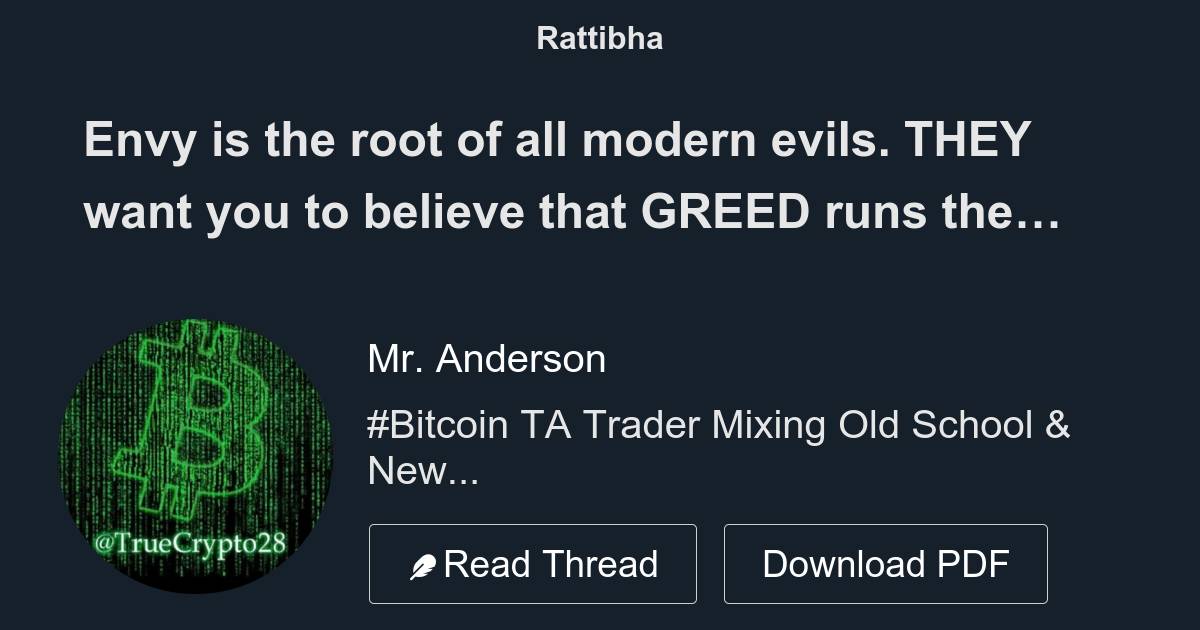 Envy is the root of all modern evils. THEY want you to believe that ...