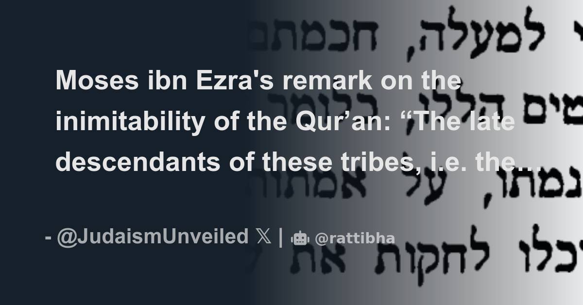 Moses ibn Ezra's remark on the inimitability of the Qur’an: “The late ...