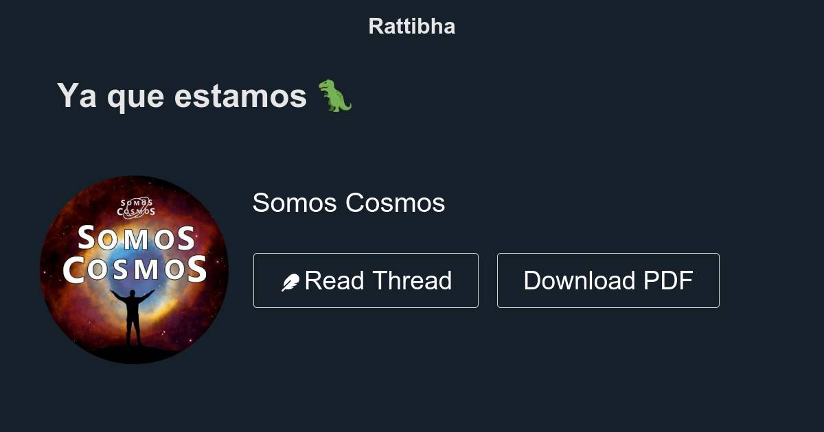 Ya que estamos 🦖 - المسلسل من Somos Cosmos @InformaCosmos - رتبها
