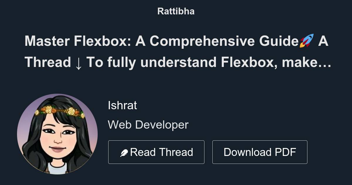 Master Flexbox: A Comprehensive Guide🚀 A Thread ↓ - Thread from Ishrat @ishrratumar - Rattibha