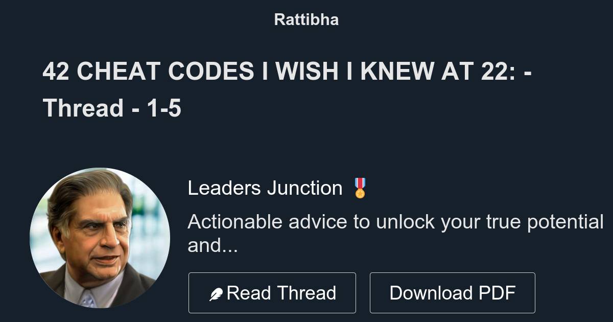 42 CHEAT CODES I WISH I KNEW AT 22: - Thread - - Thread from Leaders 𝕏 Junction @LeadersJunction ...